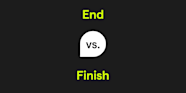 End Vs Finish What s The Difference End Vs Finish What s The Difference