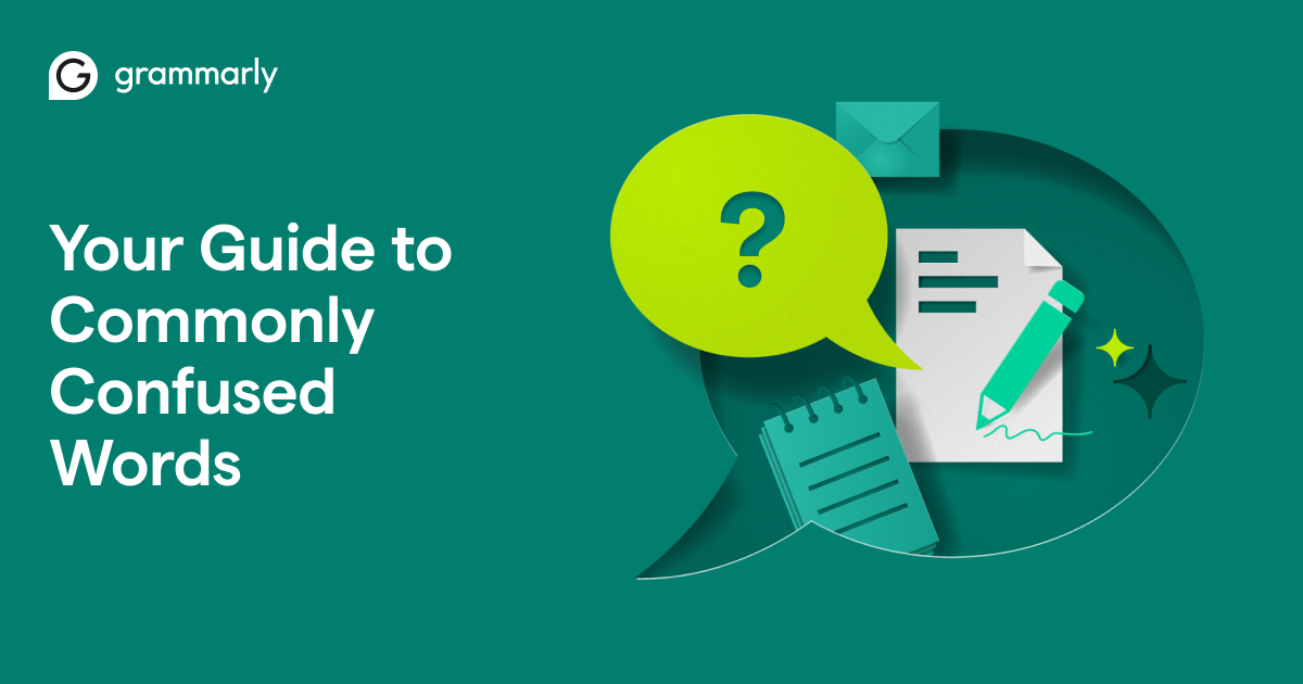 Commonly Confused Words: Clarify Your Writing with Grammarly